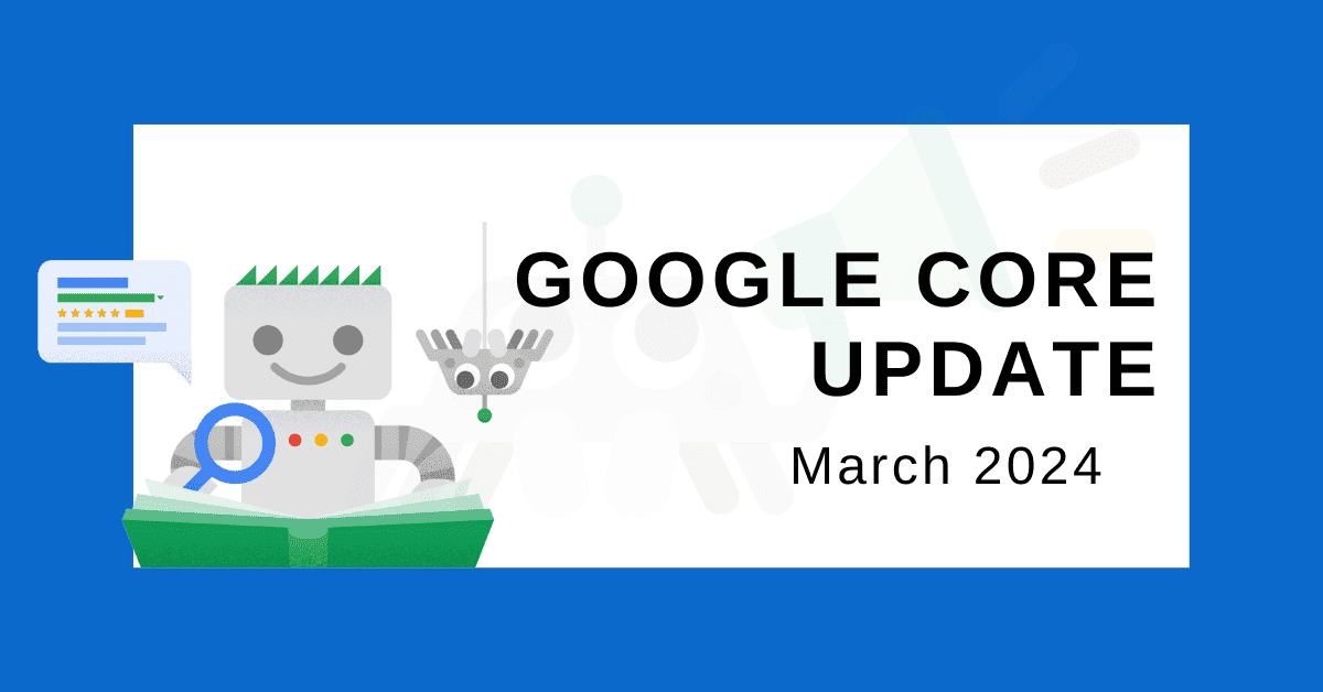 Diving Into the Google March 2024 Updates: A Week in Review ...