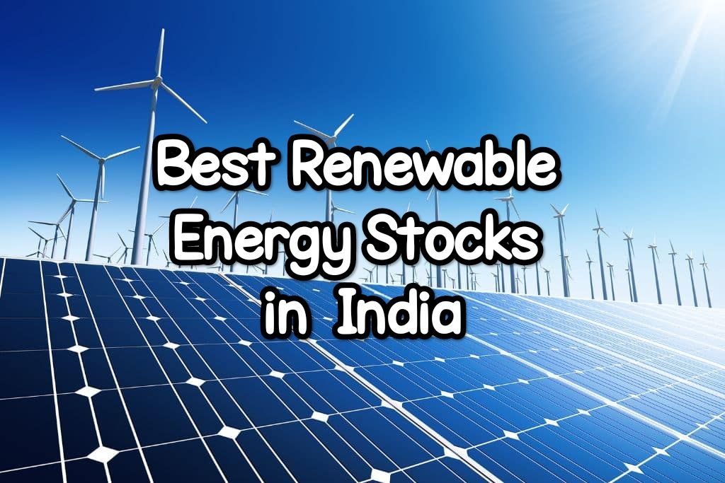 The Best Renewable Energy Stocks in India 2024: A Comprehensive Guide - Bloggeriya.com