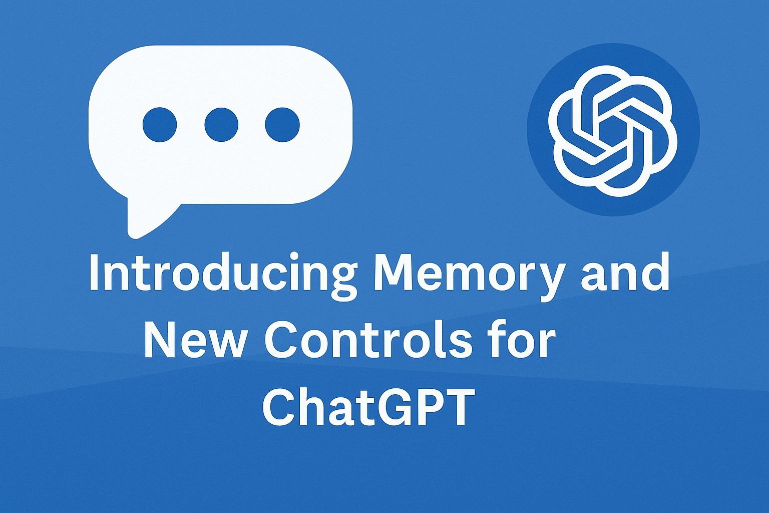 ChatGPT Gets Smarter: Introducing Memory and Customization Controls - Bloggeriya.com
